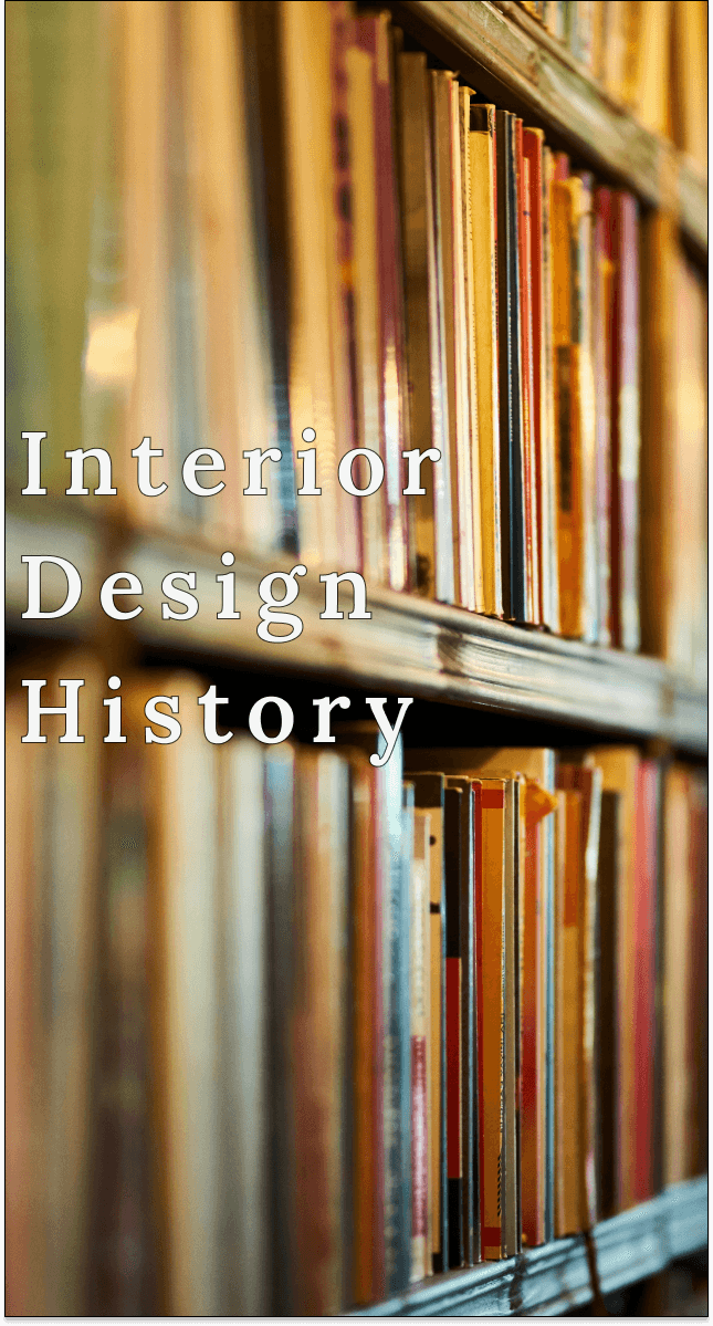 History of Interior Design: How People Started Designing - Spaces by Dee